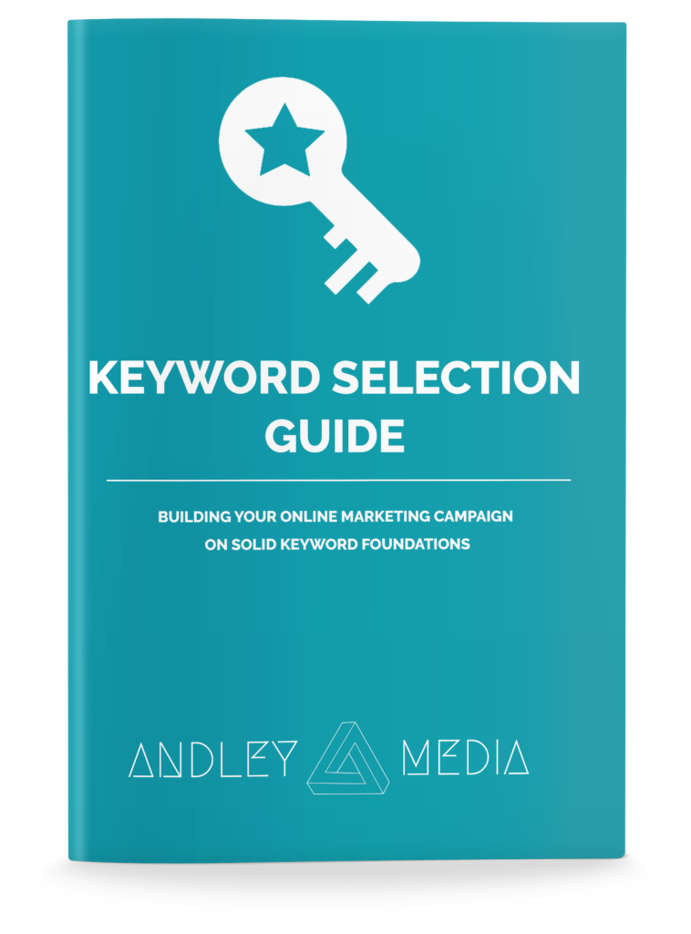 The Definitive Guide to SEO Keyword Selection - Andley Media